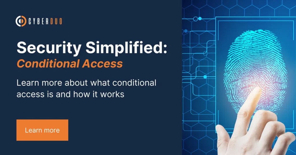 Security Simplified: Conditional Access - CyberDuo
